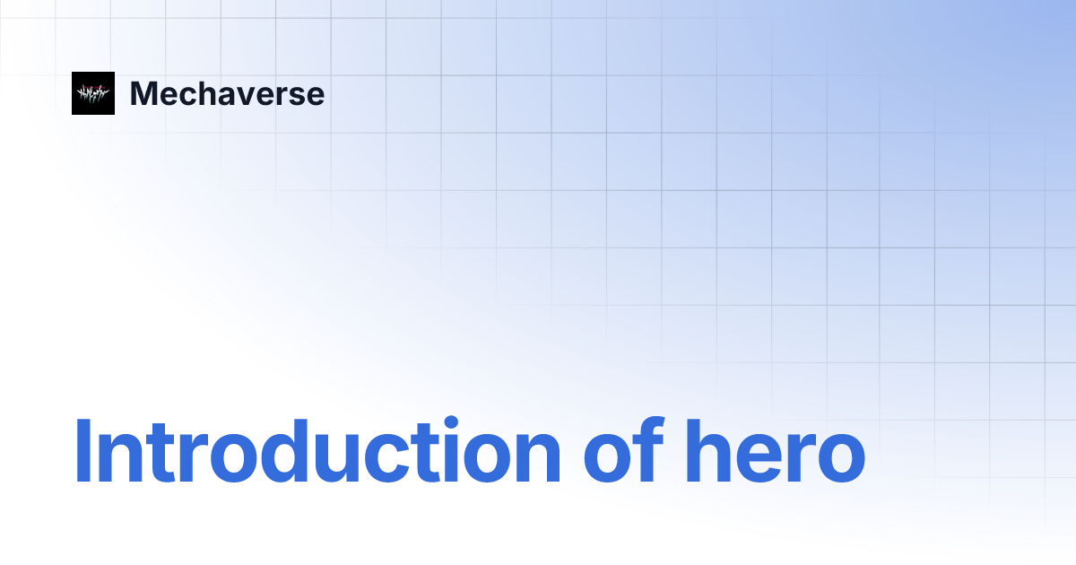 Introduction of hero | Mechaverse