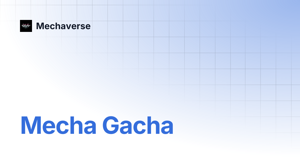 Mecha Gacha | Mechaverse