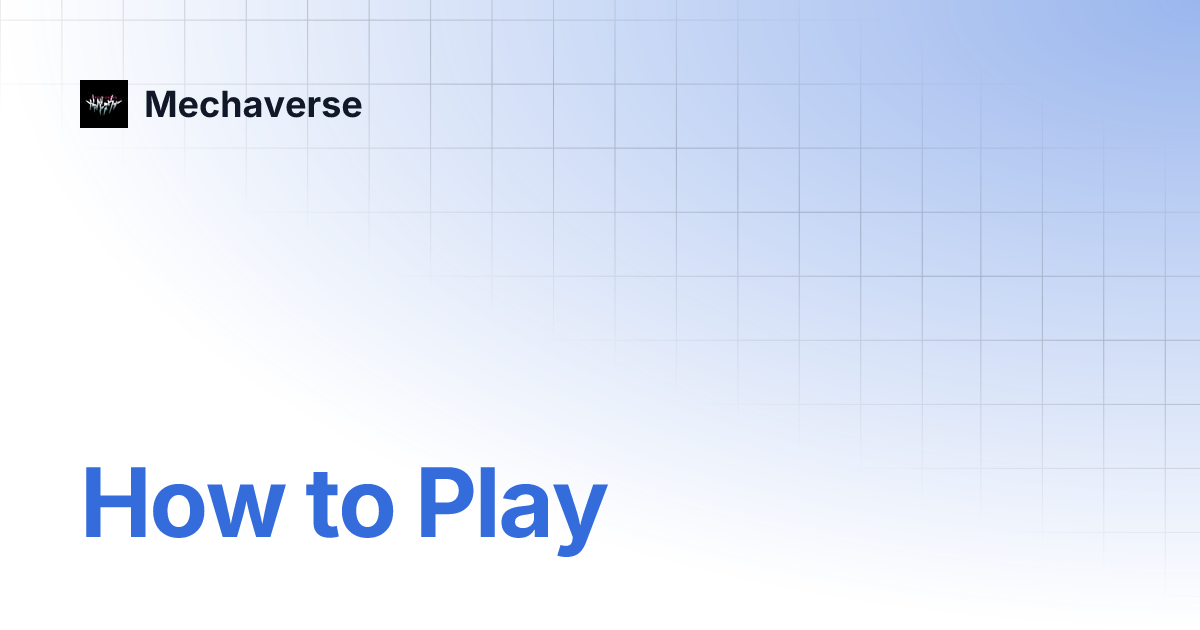 How to Play | Mechaverse